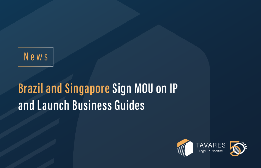 Brazil and Singapore Sign MOU on IP and Launch Business Guides - Tavares